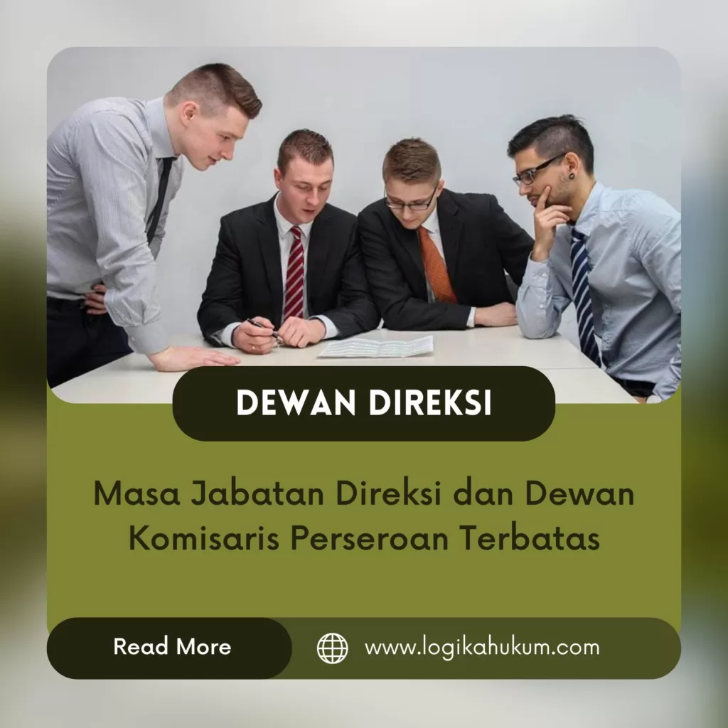 Masa Jabatan Direksi dan Dewan Komisaris Perseroan Terbatas | LOGIKA HUKUM